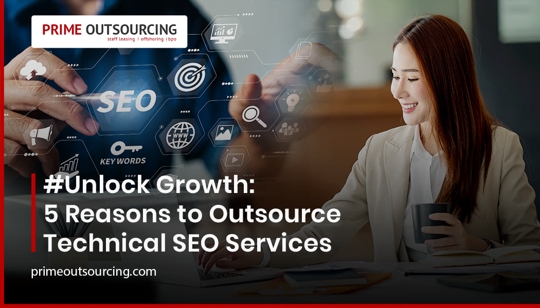 Unlock Growth: 5 Reasons to Outsource Technical SEO Services