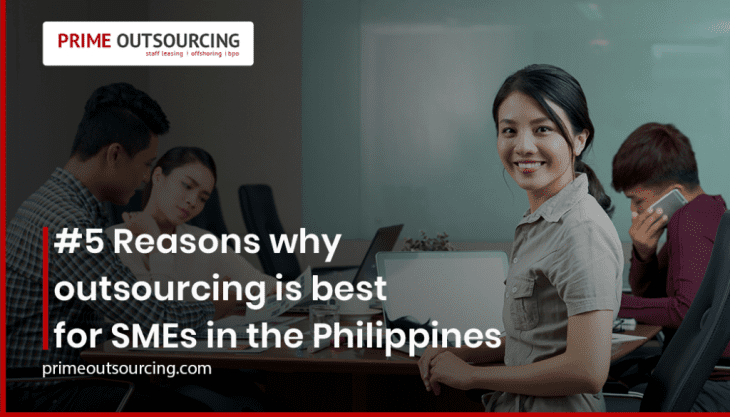 5 Reasons why outsourcing is best for SMEs in the Philippines