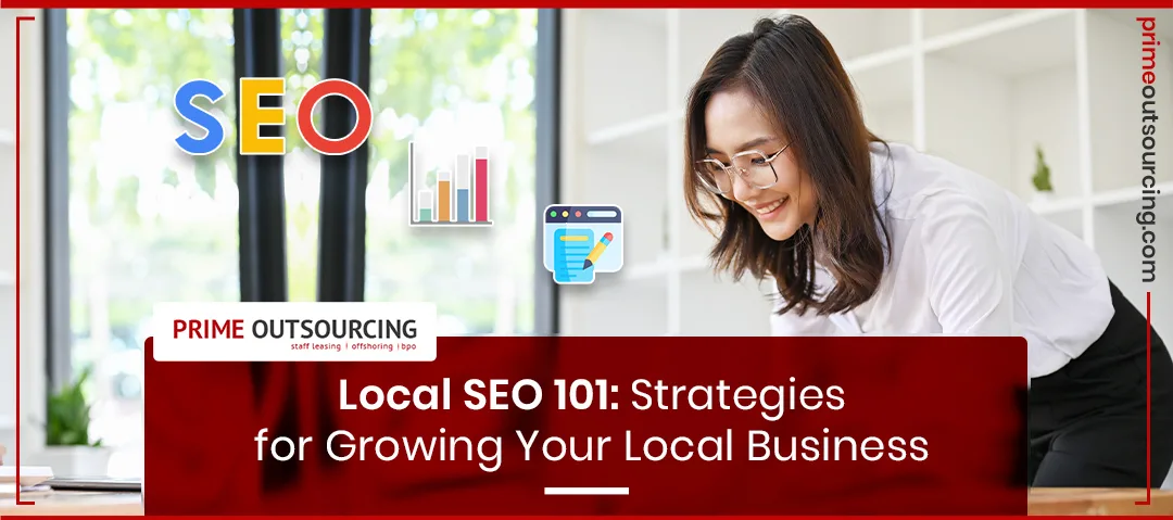 Local SEO 101: Strategies for Growing Your Local Business