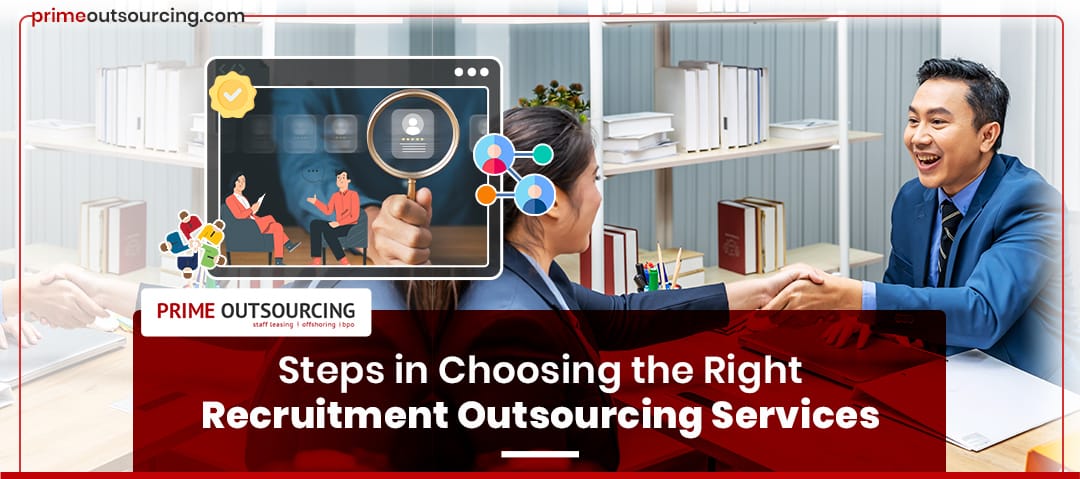 Steps in Choosing the Right Recruitment Outsourcing Services